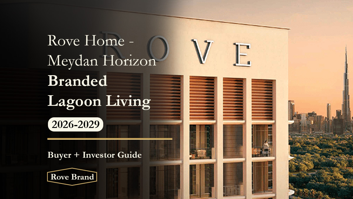 Rove Home at Meydan Horizon Dubai | Price, Payment Plan & Investment Guide
